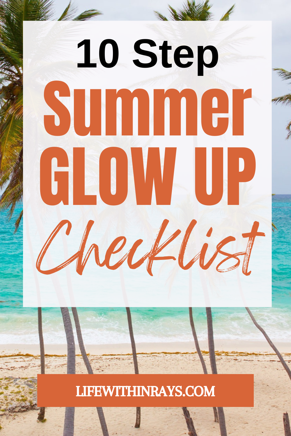 10 Steps For The Ultimate Summer Glow Up Checklist